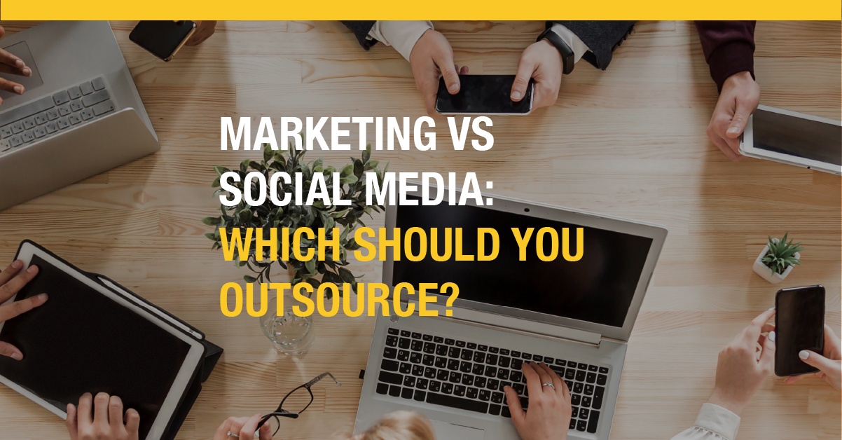 Marketing VS Social Media : Which should you Outsource?